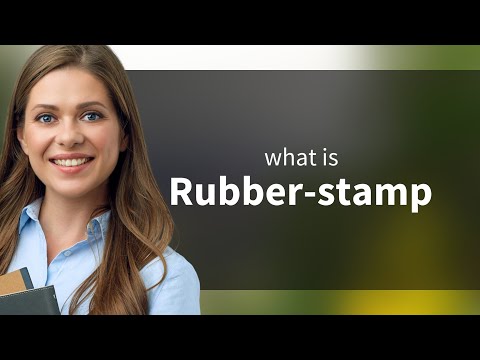 Understanding "Rubber-Stamp": A Guide to English Idioms