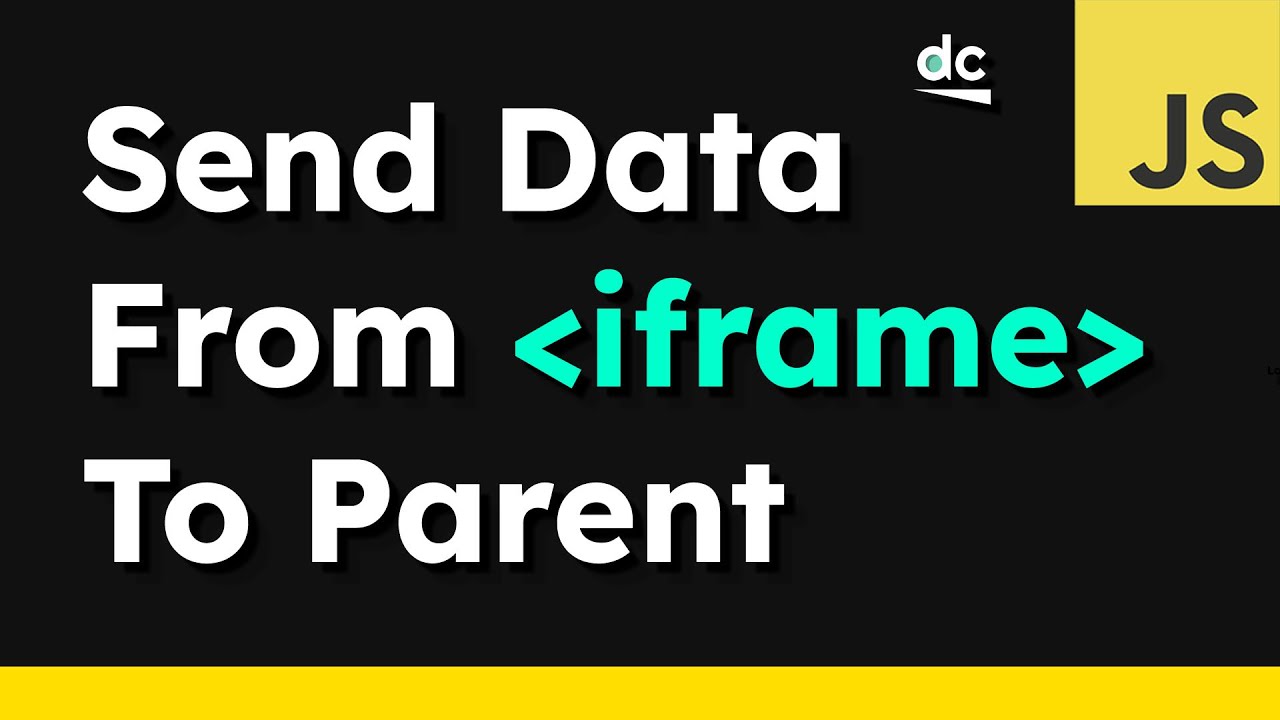 How to Send Data From iframe To Parent Page — JavaScript postMessage Tutorial