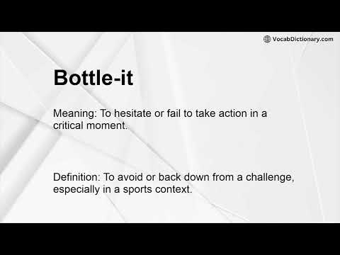 Bottle-it Meaning