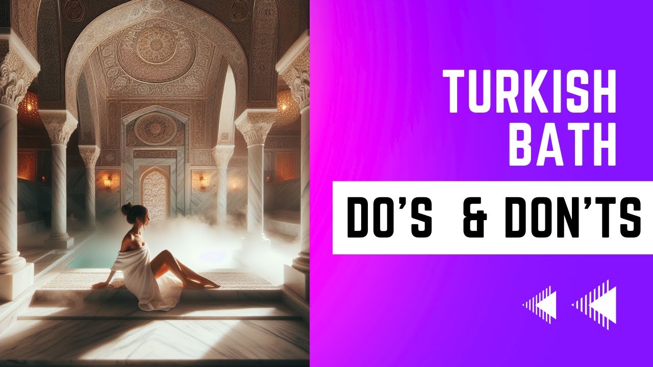 Turkish Bath Do's and Don'ts