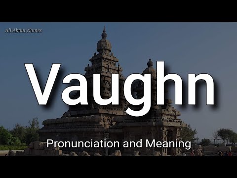 Vaughn - Pronunciation and Meaning