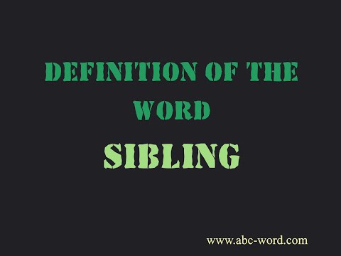 Definition of the word "Sibling"