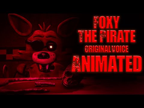 "Foxy The Pirate" Original Voice Animated [FNAF1 Revamped ]