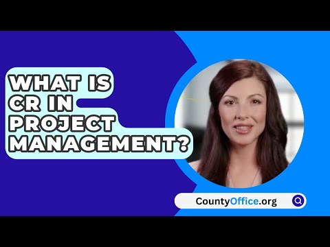 What Is CR In Project Management? - CountyOffice.org