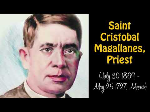 DAILY SAINTS I May 21 I St Cristobal Magallanes, Priest