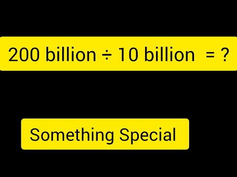 200 billion divided by 10 billion||How to Solve