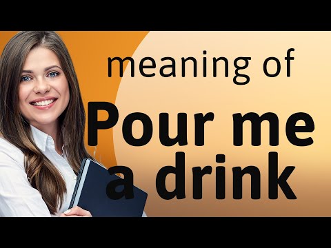 Exploring English: "Pour Me a Drink" Explained