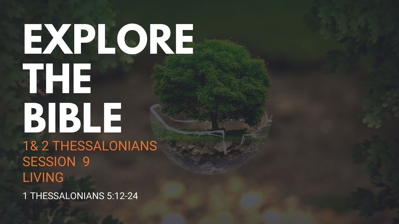 Lifeway | Explore the Bible: Living (1 Thessalonians 5:12-24