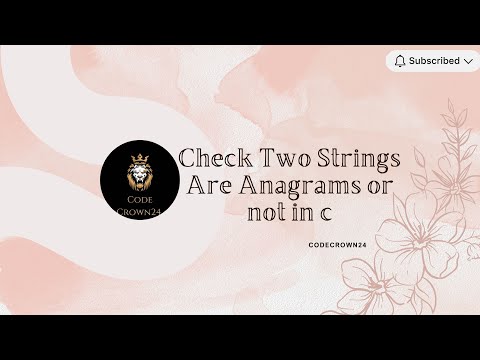"Check if Two Strings Are Anagrams or not in C"