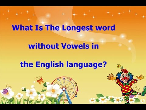 The Longest Word Without Vowels (A E I O U) | TWYNDYLLYNGS is the longest word