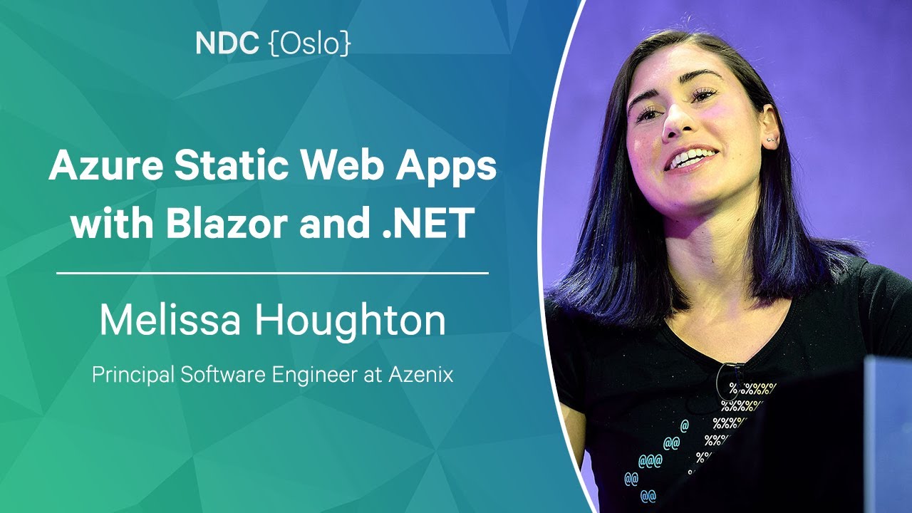 Azure Static Web Apps with Blazor and .NET - Melissa Houghton - NDC Oslo 2023