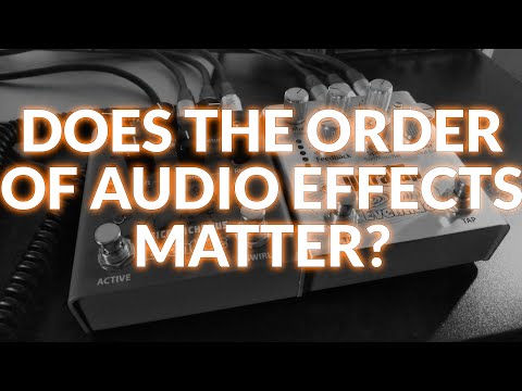 Does The Order Of Audio Effects Matter?