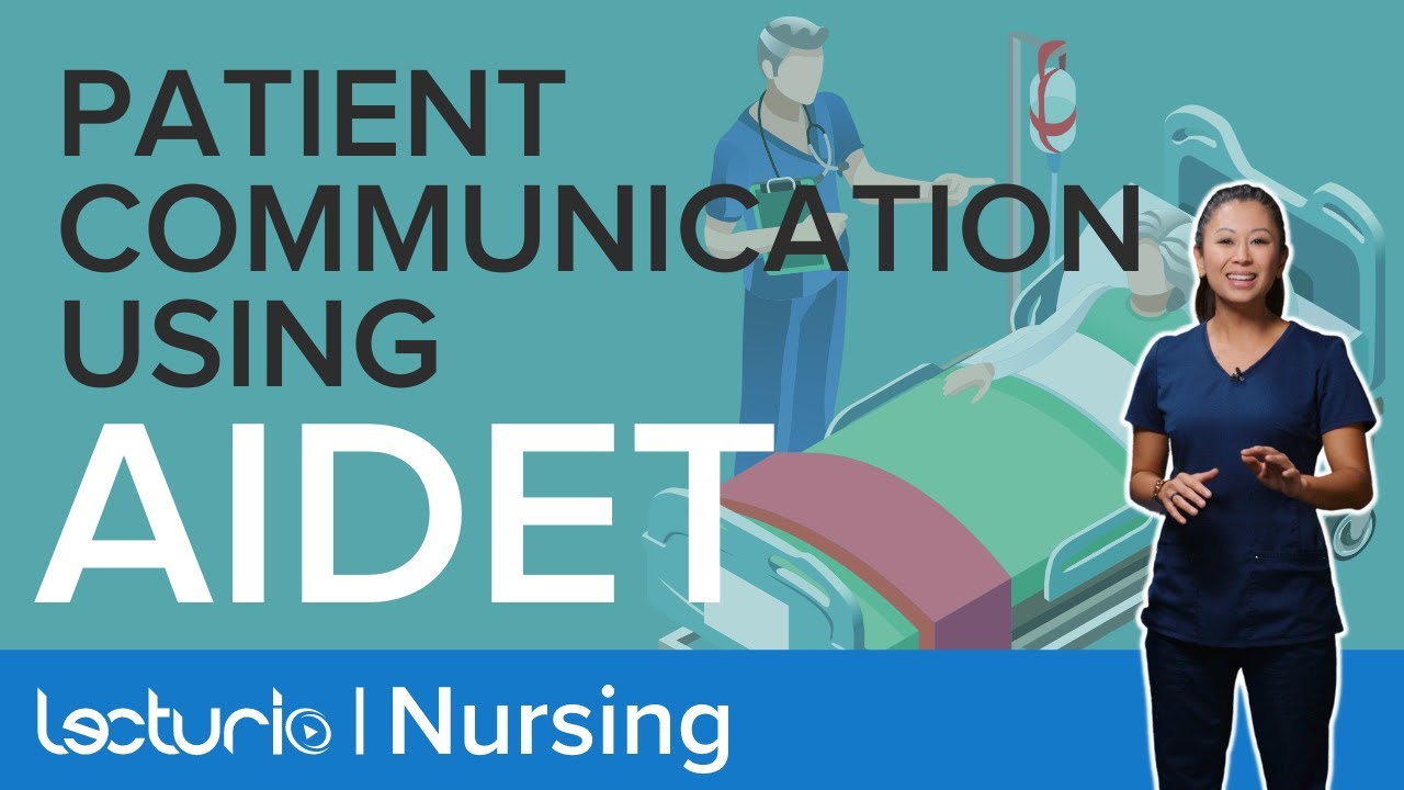 AIDET for Patient Communication | Nursing Fundamentals Theory | Lecturio Nursing