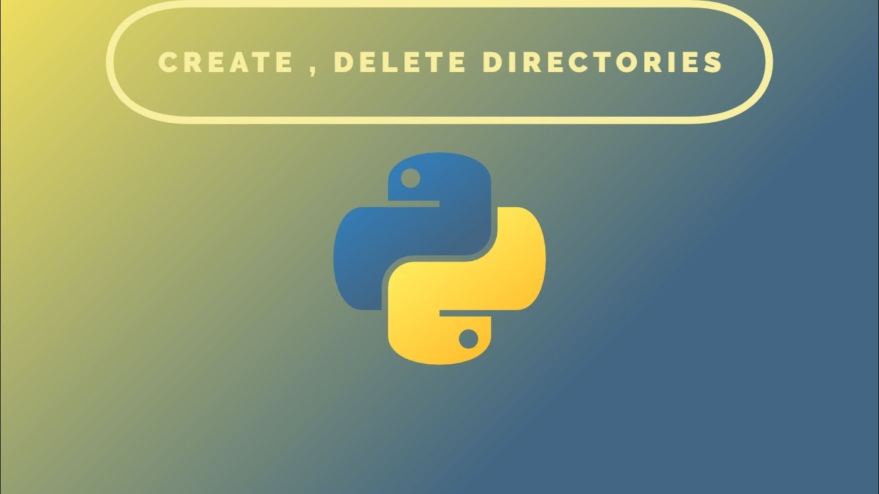 Create , Delete directories using python.