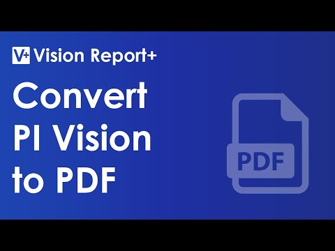 Convert PI Vision into PDFs | Vision Report+