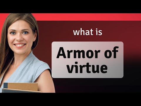 Understanding the Phrase "Armor of Virtue" in English