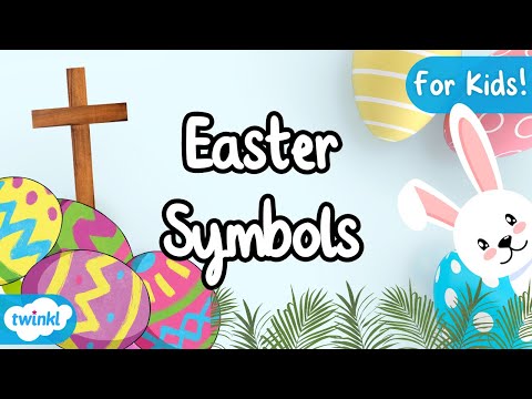 What Are the Main Easter Symbols? | The History of Easter for Kids