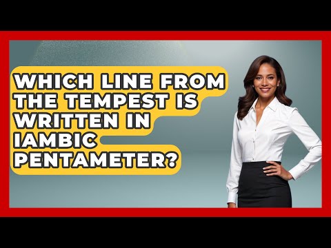 Which Line From The Tempest Is Written In Iambic Pentameter? - Tales And Texts