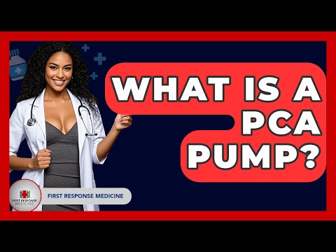 What Is A PCA Pump? - First Response Medicine