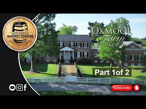 Welcome to Oxmoor, Whiskey History re-discovered (Part 1of 2)