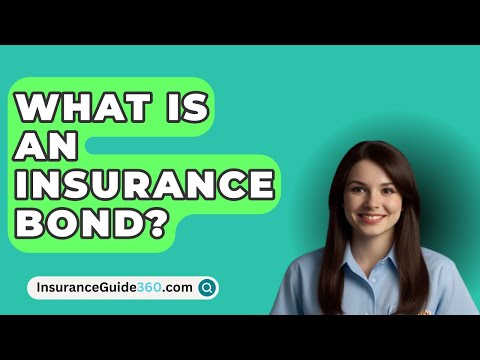 What Is An Insurance Bond? - InsuranceGuide360.com