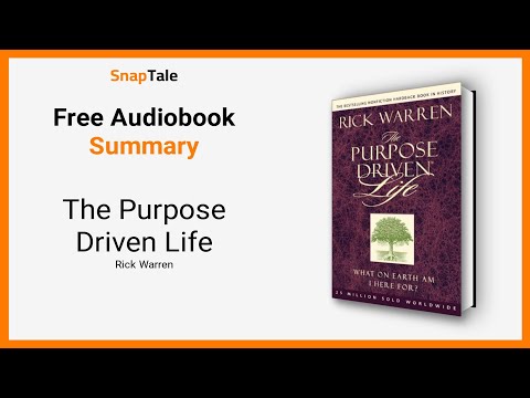 The Purpose Driven Life by Rick Warren: 6 Minute Summary