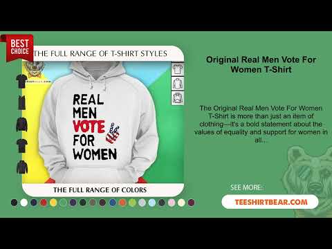 Original Real Men Vote For Women T-Shirt