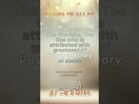 Understanding Al-Karim:The Generous Attribute of Allah,99 Names Of Allah,Islam,Mohammed,God,Discover