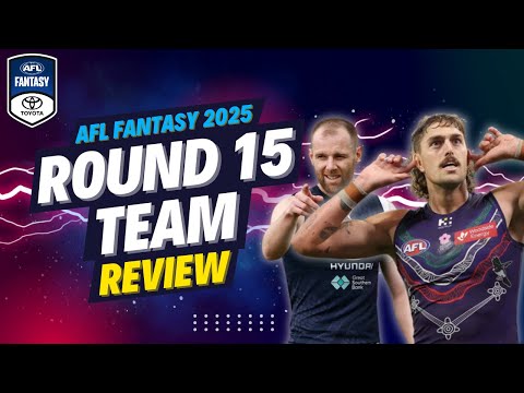 Round 15 Team Review | AFL Fantasy 2025