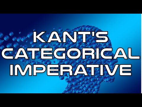Kant’s Categorical Imperative and Kantian Ethics Explained - Philosophy