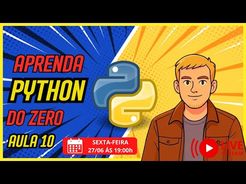 Aprenda Python do Zero - Aula 10 ao Vivo de #python para Iniciantes