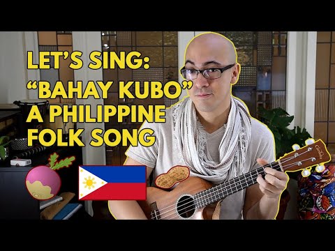 Let's Sing: Bahay Kubo—A Philippine Folk Song