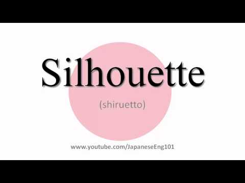 How to Pronounce Silhouette