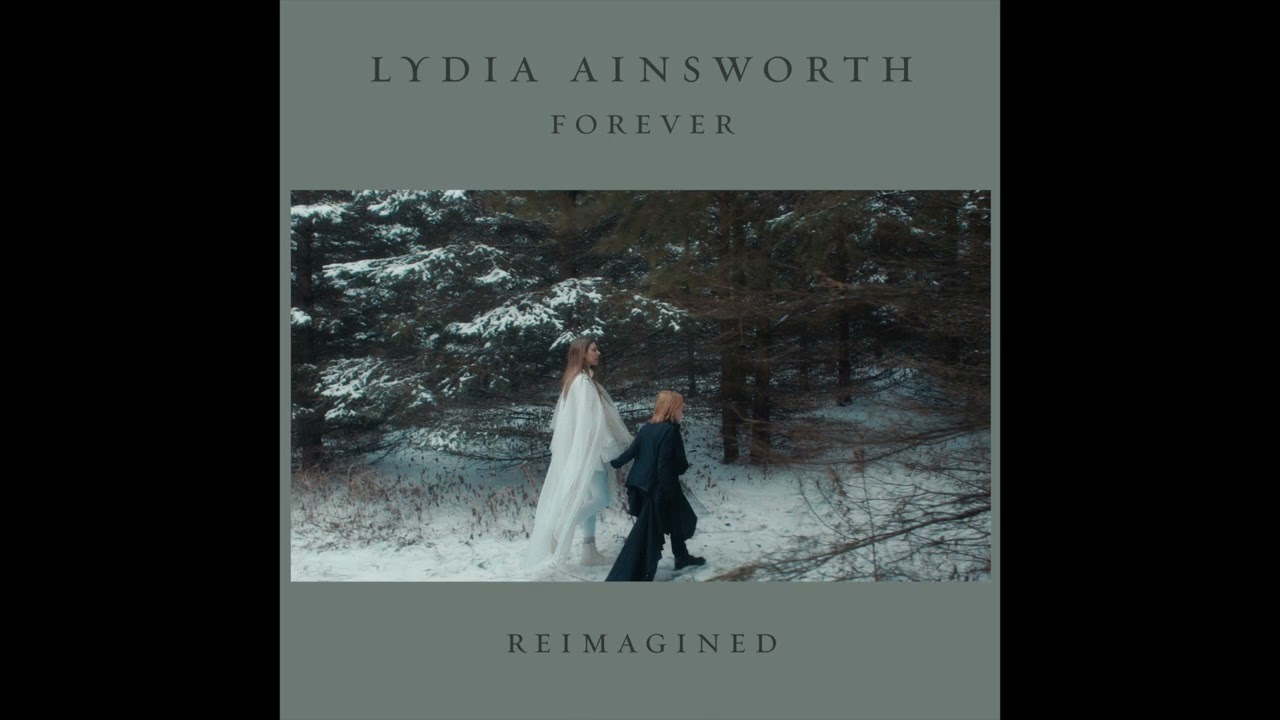 Lydia Ainsworth ~ Forever Reimagined