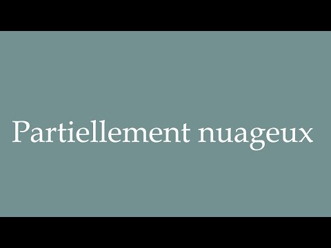 How to Pronounce ''Partiellement nuageux'' (Partly cloudy) Correctly in French