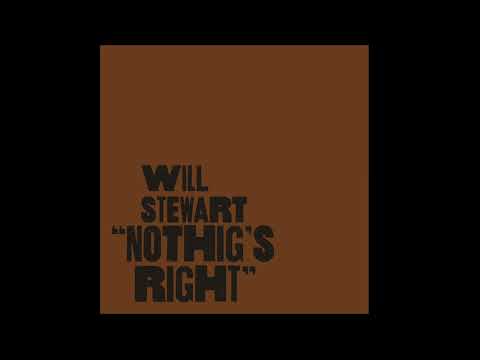 Will Stewart - Nothing's Right