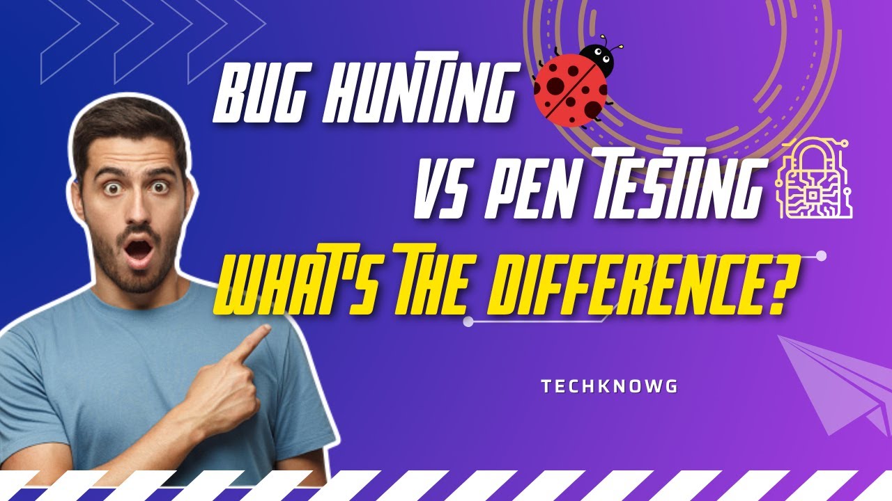 Bug Hunting vs Penetration Testing: A Quick 9-Minute Guide | TechKowG