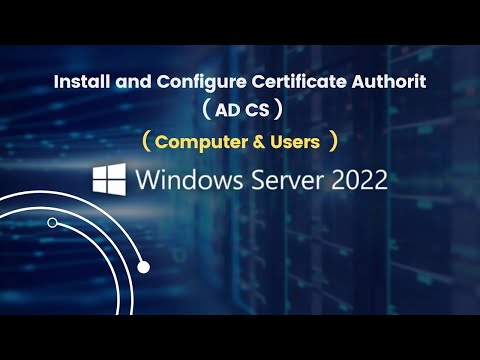 Install and Configure Certificate Authority ( Computer & Users ) AD CS on Windows Server 2022