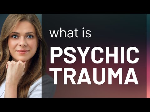Psychic trauma | PSYCHIC TRAUMA definition