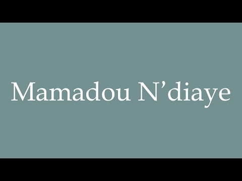 How to Pronounce ''Mamadou N'diaye'' Correctly in French