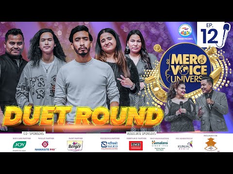 MERO VOICE UNIVERSE || EPISODE 12 || DUET ROUND || DEEP ||SURESH ||ANJU|| SHIVA || PUSHPAN || SUJATA