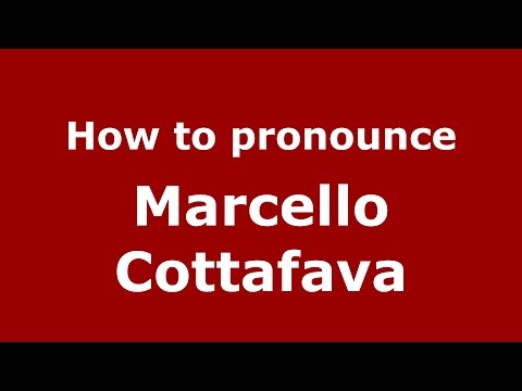 How to pronounce Marcello Cottafava (Italian/Italy) - PronounceNames.com
