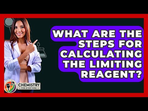 What Are The Steps For Calculating The Limiting Reagent? - Chemistry For Everyone