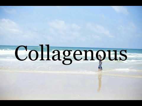 How To Pronounce Collagenous🌈🌈🌈🌈🌈🌈Pronunciation Of Collagenous