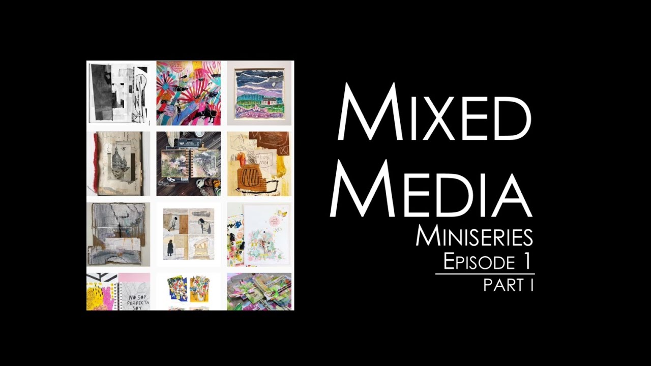 Inspiration and Examples - Mixed Media Miniseries - Episode 1 - Part 1 - Artfix