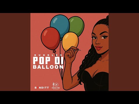Pop Di Balloon (Raw)