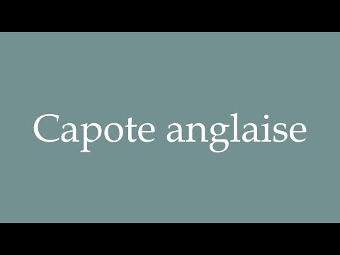 How to Pronounce ''Capote anglaise'' (English hood) Correctly in French