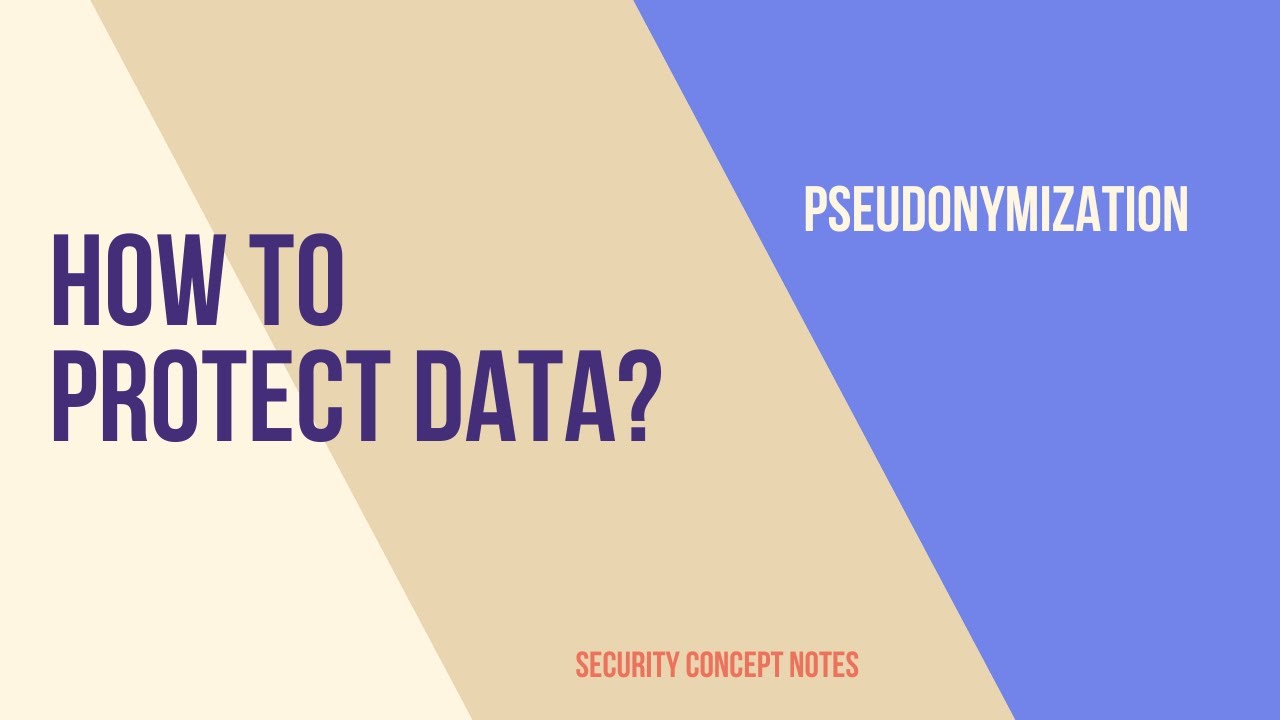 Data Protection Methods - Pseudonymization