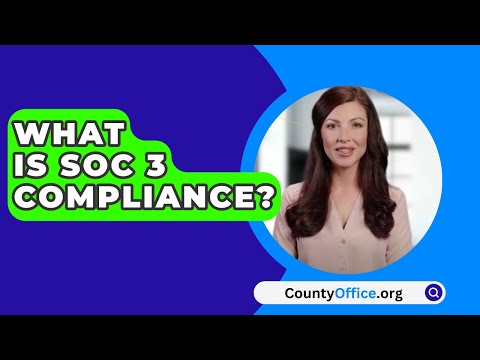 What Is SOC 3 Compliance? - CountyOffice.org