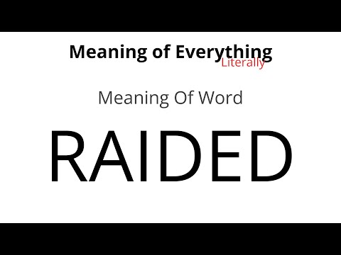 Meaning of Word - Raided Meaning